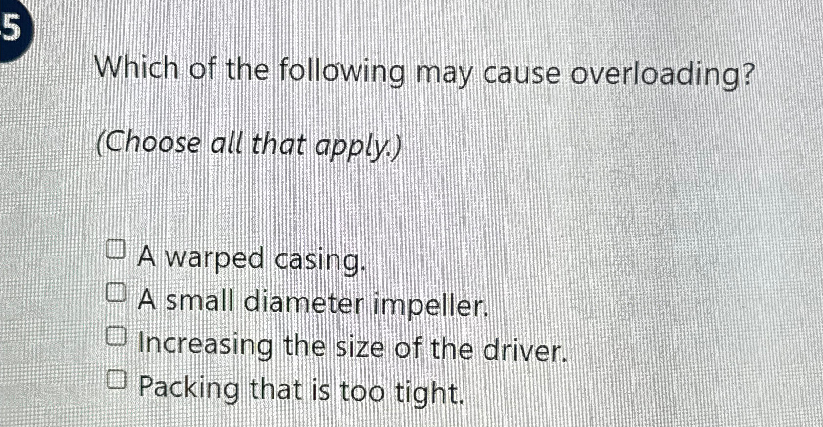Solved 5Which of the following may cause overloading?(Choose | Chegg.com