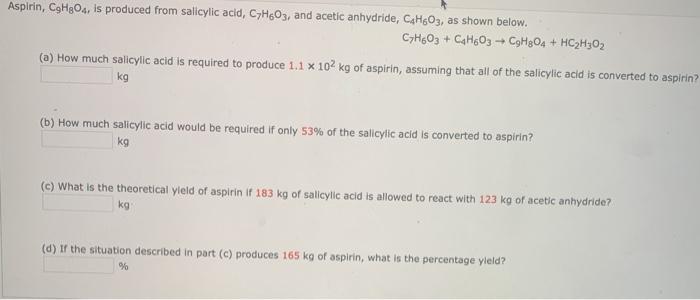 Solved Aspirin, CyH90s, is produced from salicylic acid, | Chegg.com