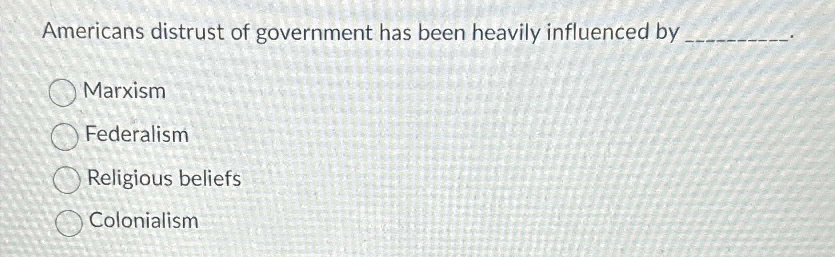 Solved Americans distrust of government has been heavily | Chegg.com