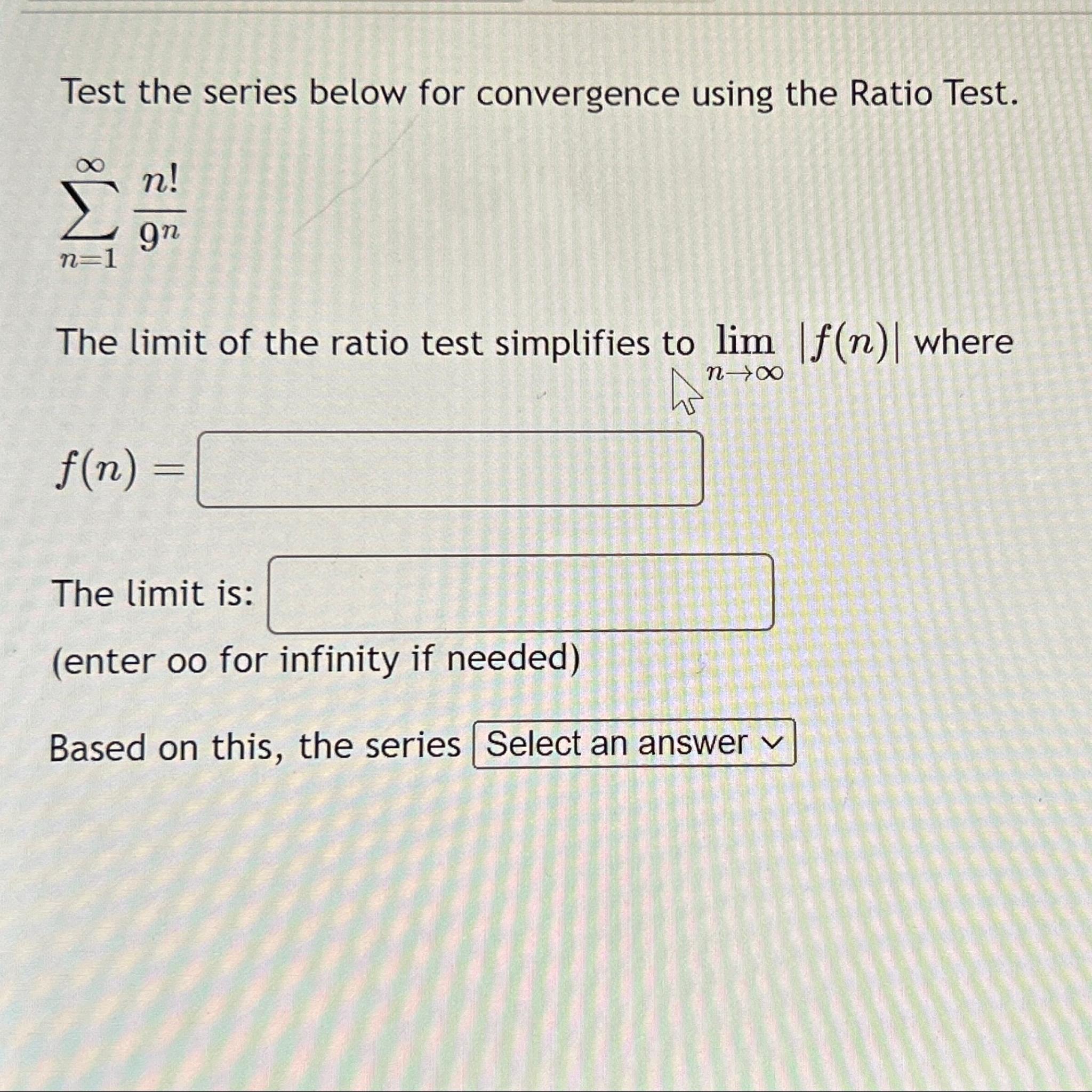 Solved Test the series below for convergence using the Ratio | Chegg.com