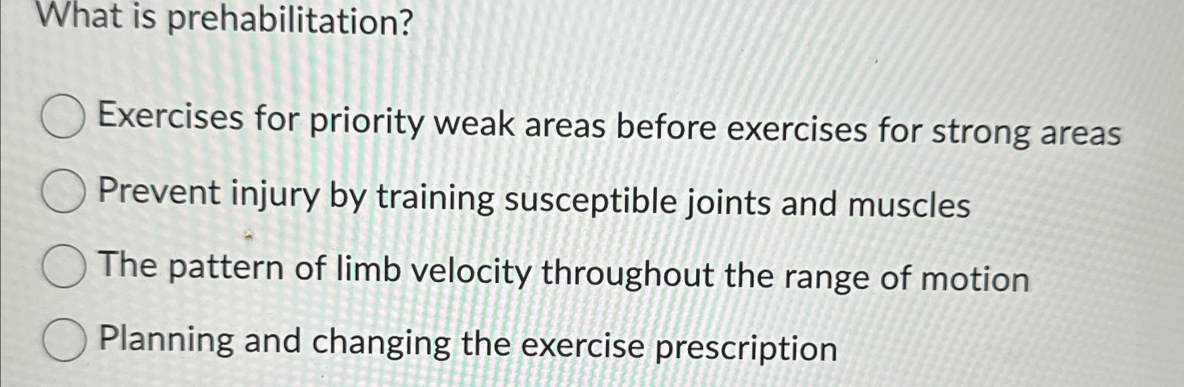Solved What is prehabilitation?Exercises for priority weak | Chegg.com
