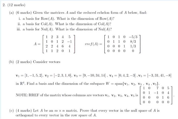 Solved (a) (6 marks) Given the matrices A and the reduced | Chegg.com