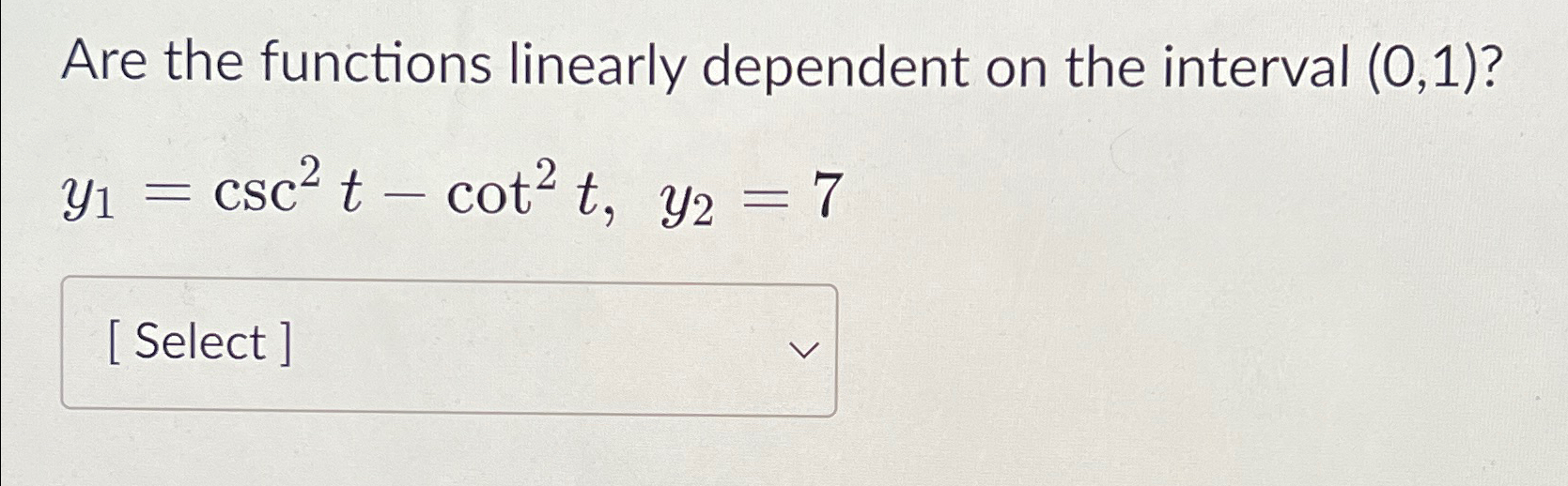 Solved Are the functions linearly dependent on the interval | Chegg.com