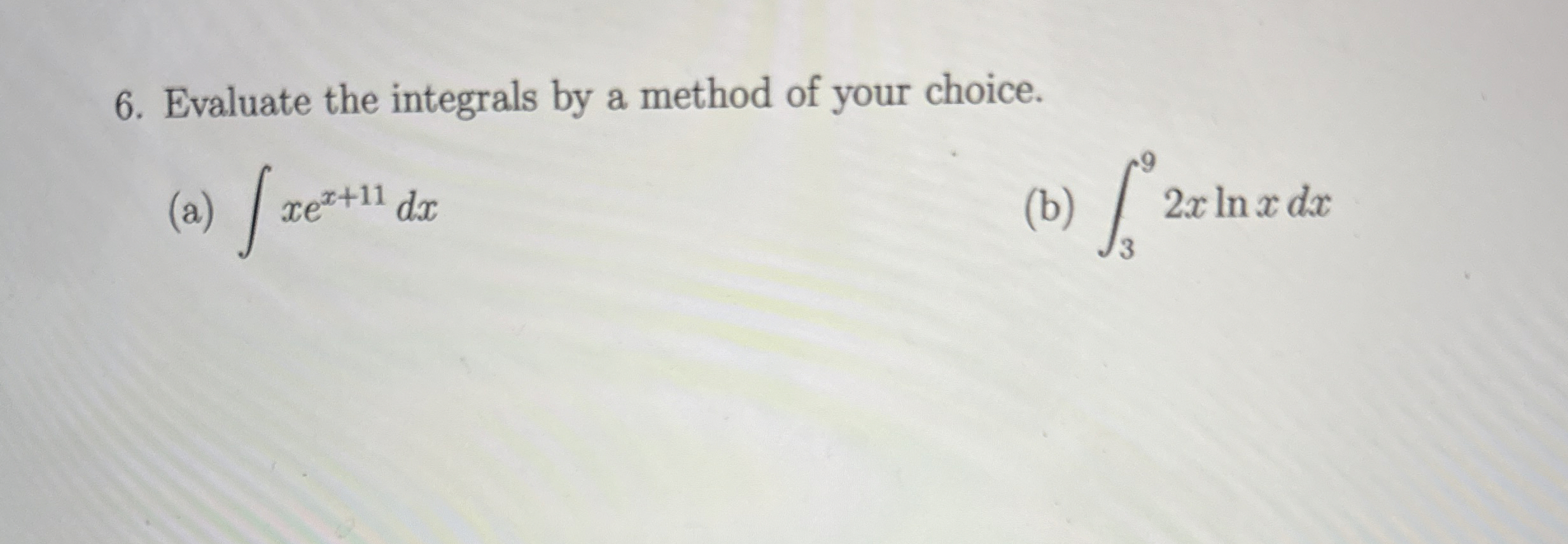 Solved Evaluate the integrals by a method of your | Chegg.com