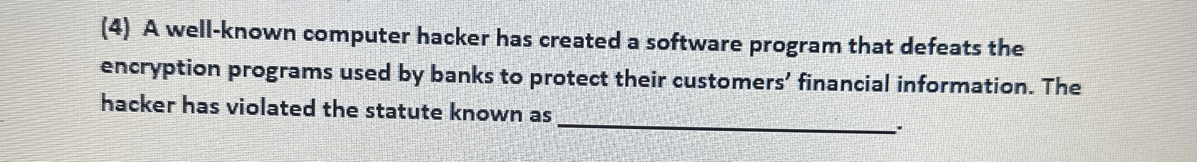 Solved (4) ﻿A well-known computer hacker has created a | Chegg.com