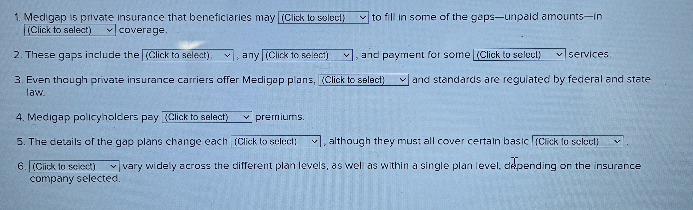 Solved Medigap is private insurance that beneficiaries may | Chegg.com