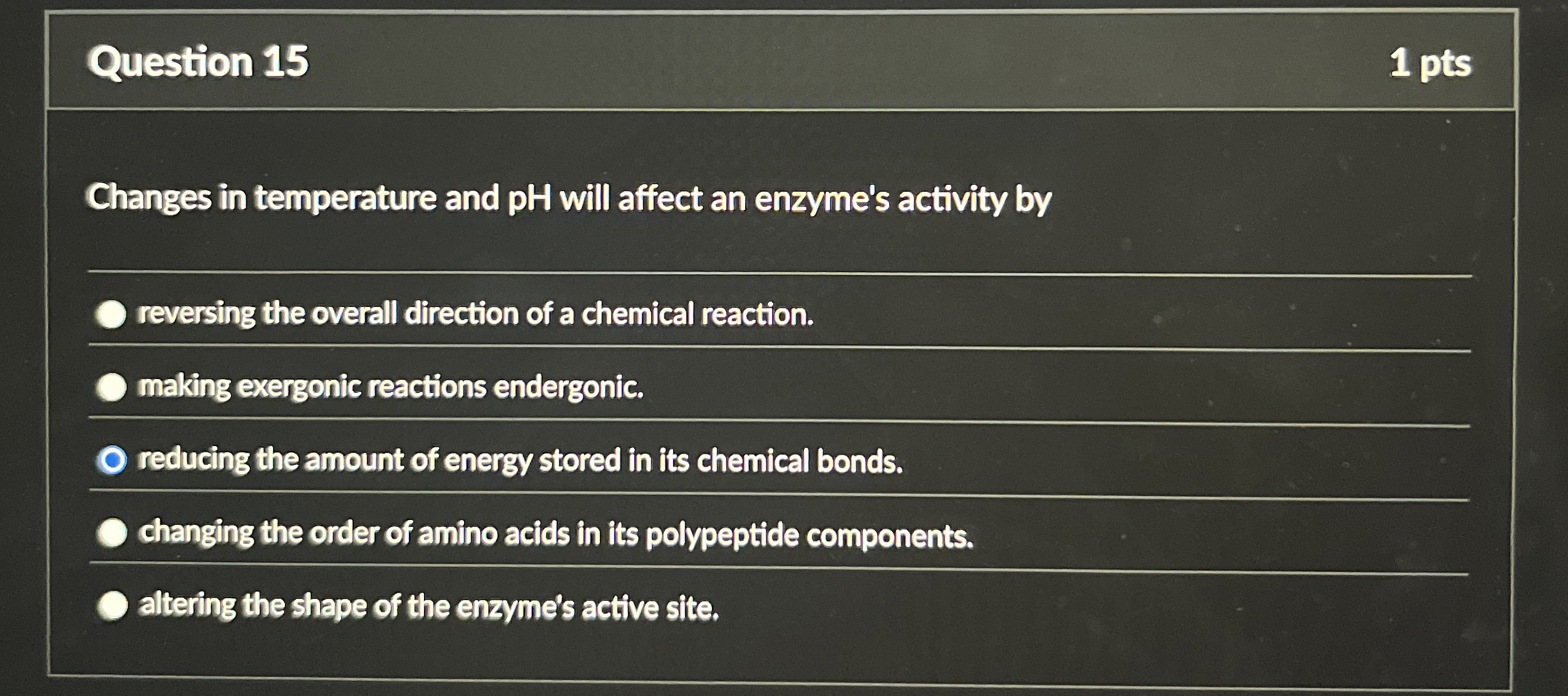 Solved Question 15Changes in temperature and pH will affect | Chegg.com