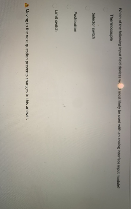Solved Which of the following input field devices wc d most | Chegg.com
