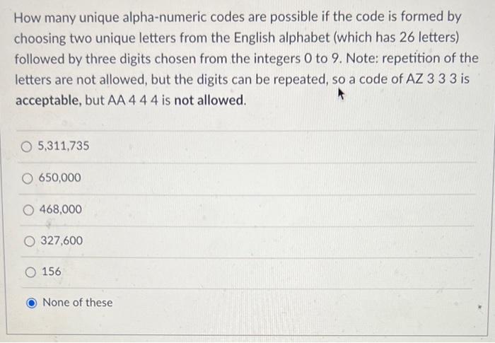 Solved How many unique alpha-numeric codes are possible if | Chegg.com