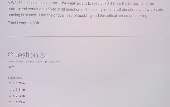 Solved A W8x67 is used as a column. The weak axis is braced | Chegg.com