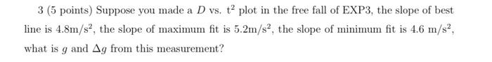 Solved 3 (5 points) Suppose you made a D vs. t2 plot in the | Chegg.com