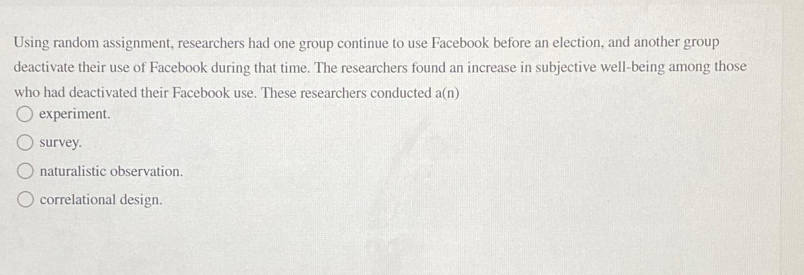 Solved Using Random Assignment Researchers Had One Group 0477