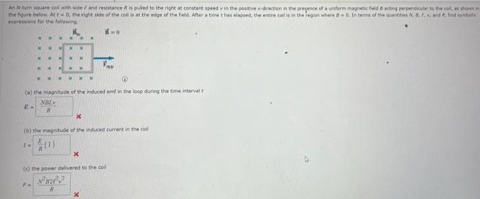 [Solved]: An N-turn square coil with side and resistance R