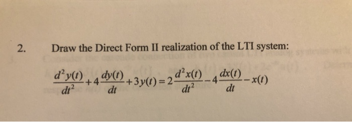 Solved Draw the Direct Form II realization of the LTI | Chegg.com