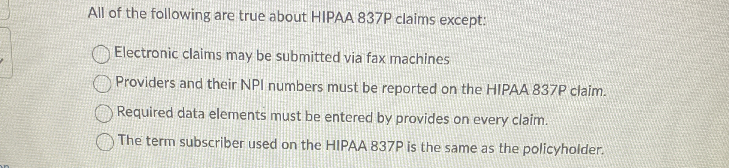 Solved All of the following are true about HIPAA 837P claims | Chegg.com