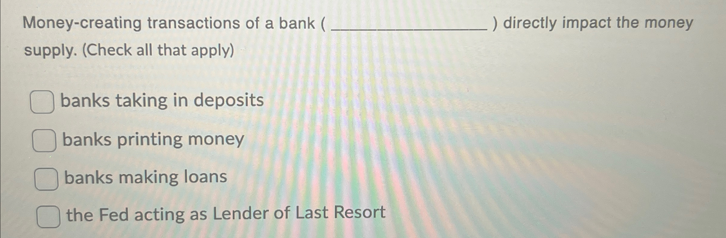 Solved Money-creating transactions of a bank ( ) ﻿directly | Chegg.com