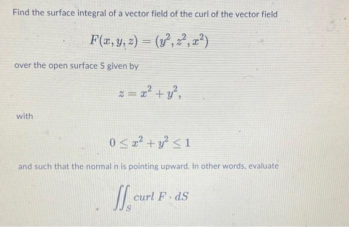Solved Find the surface integral of a vector field of the | Chegg.com