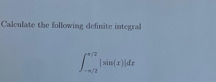 Solved Calculate the following definite integral | Chegg.com