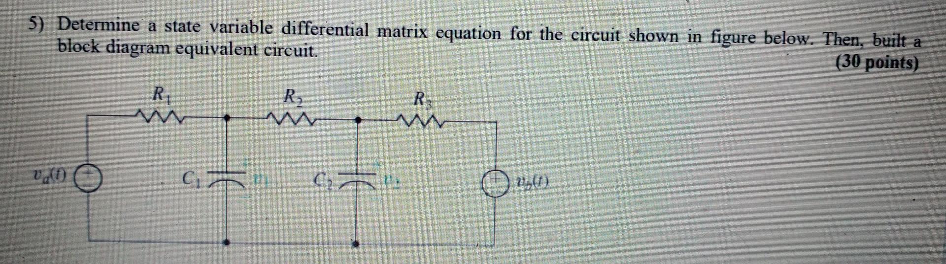 Solved 5 Determine A State Variable Differential Matrix 4692