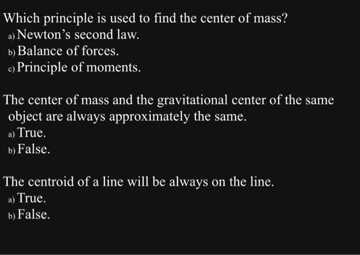 Solved Which principle is used to find the center of mass? | Chegg.com