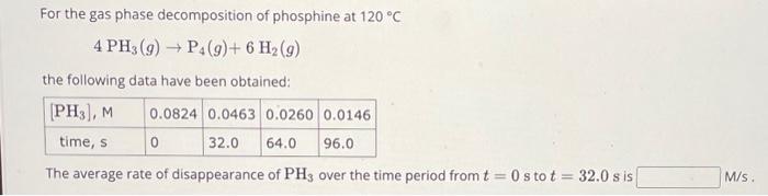 Solved For the gas phase decomposition of phosphine at 120∘C | Chegg.com