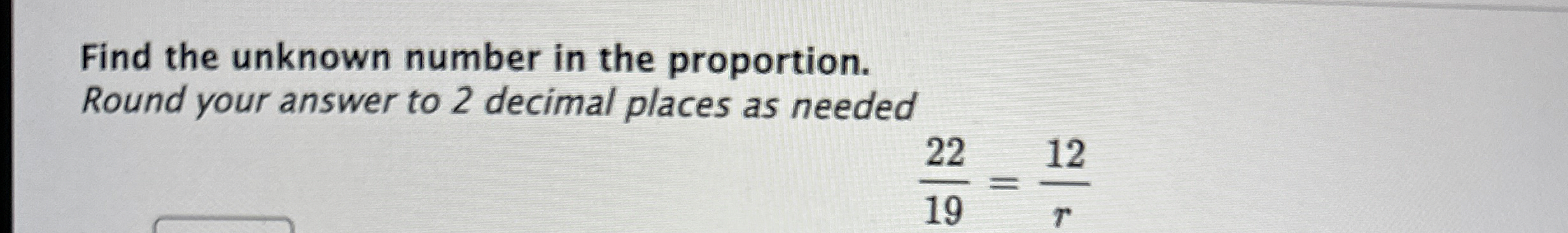 Solved Find the unknown number in the proportion.Round your | Chegg.com