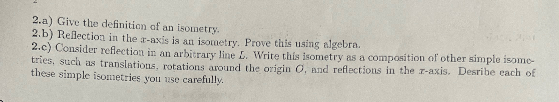 Solved 2.a) ﻿Give the definition of an isometry.2.b) | Chegg.com
