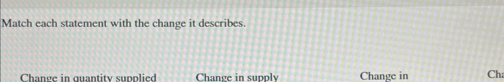 Solved Match each statement with the change it | Chegg.com