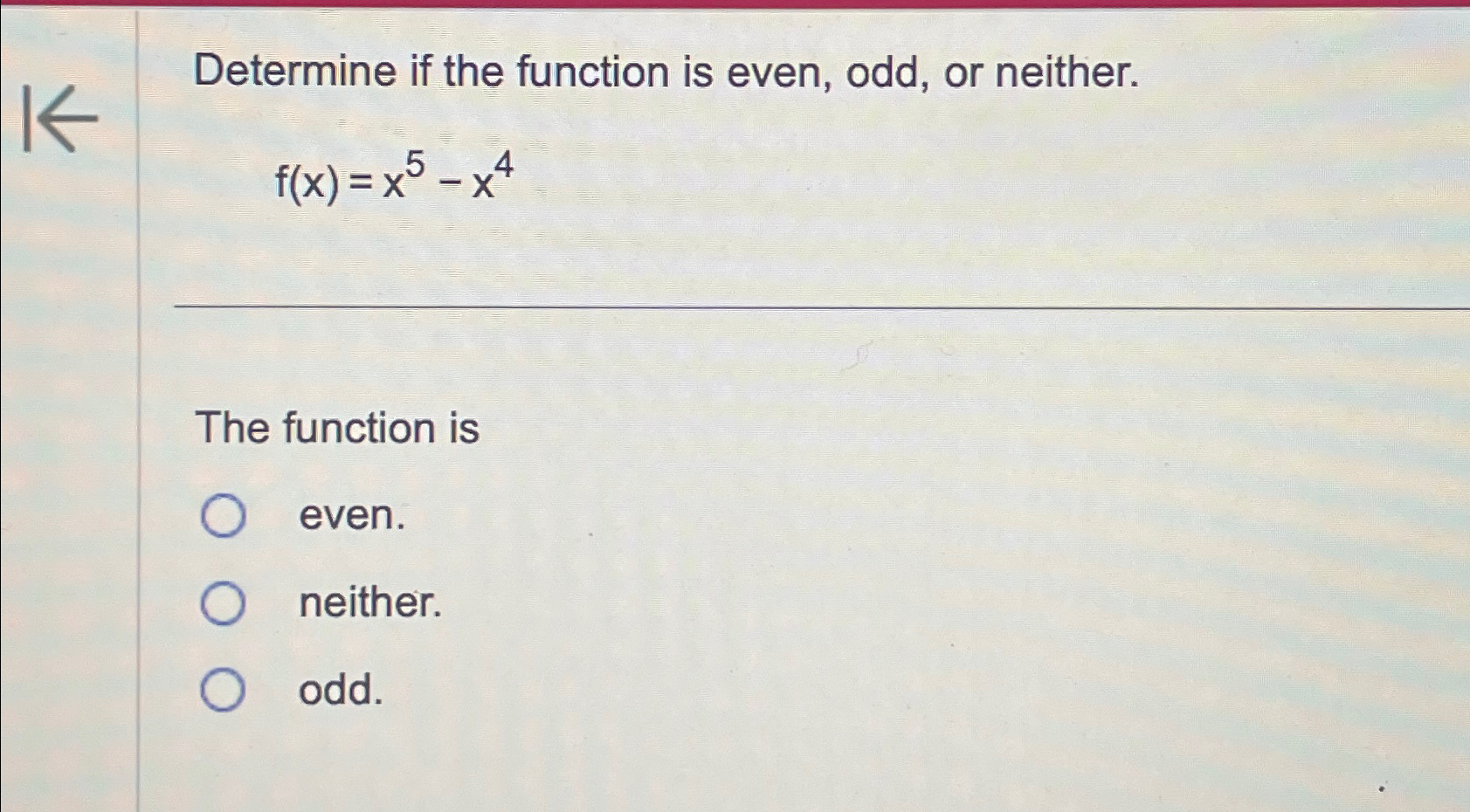 Solved Determine if the function is even, odd, or | Chegg.com