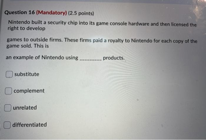 Solved Question 16 (Mandatory) (2.5 points) Nintendo built a | Chegg.com