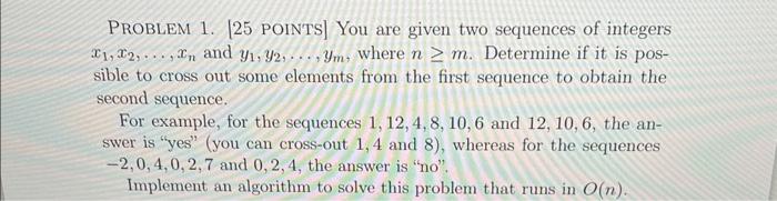 Solved PROBLEM 1. [25 POINTS] You are given two sequences of | Chegg.com