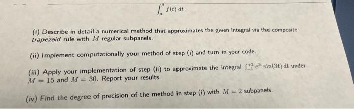 Solved ∫a3f(t)dt (i) Describe in detail a numerical method | Chegg.com