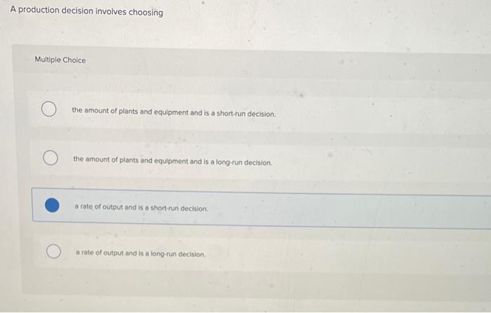 Solved A production decision involves choosing Multiple | Chegg.com