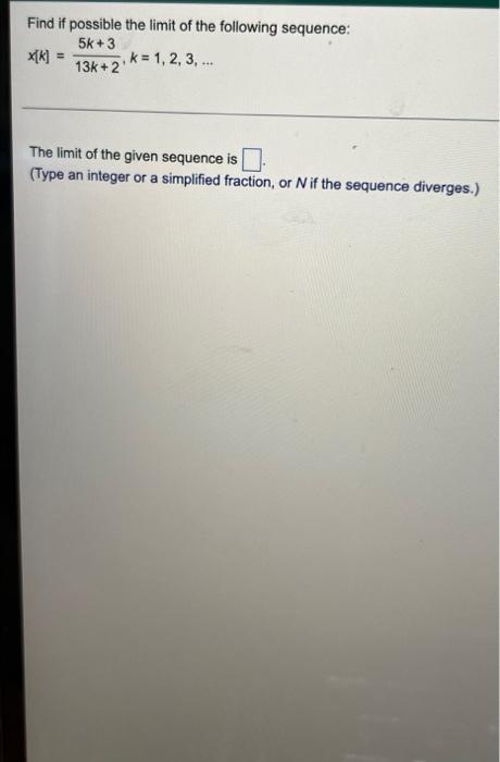 Solved Find if possible the limit of the following sequence: | Chegg.com