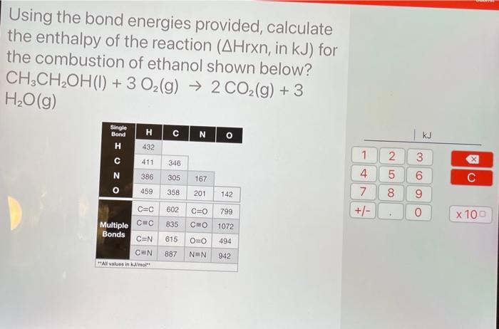Solved Using the bond energies provided, calculate the | Chegg.com
