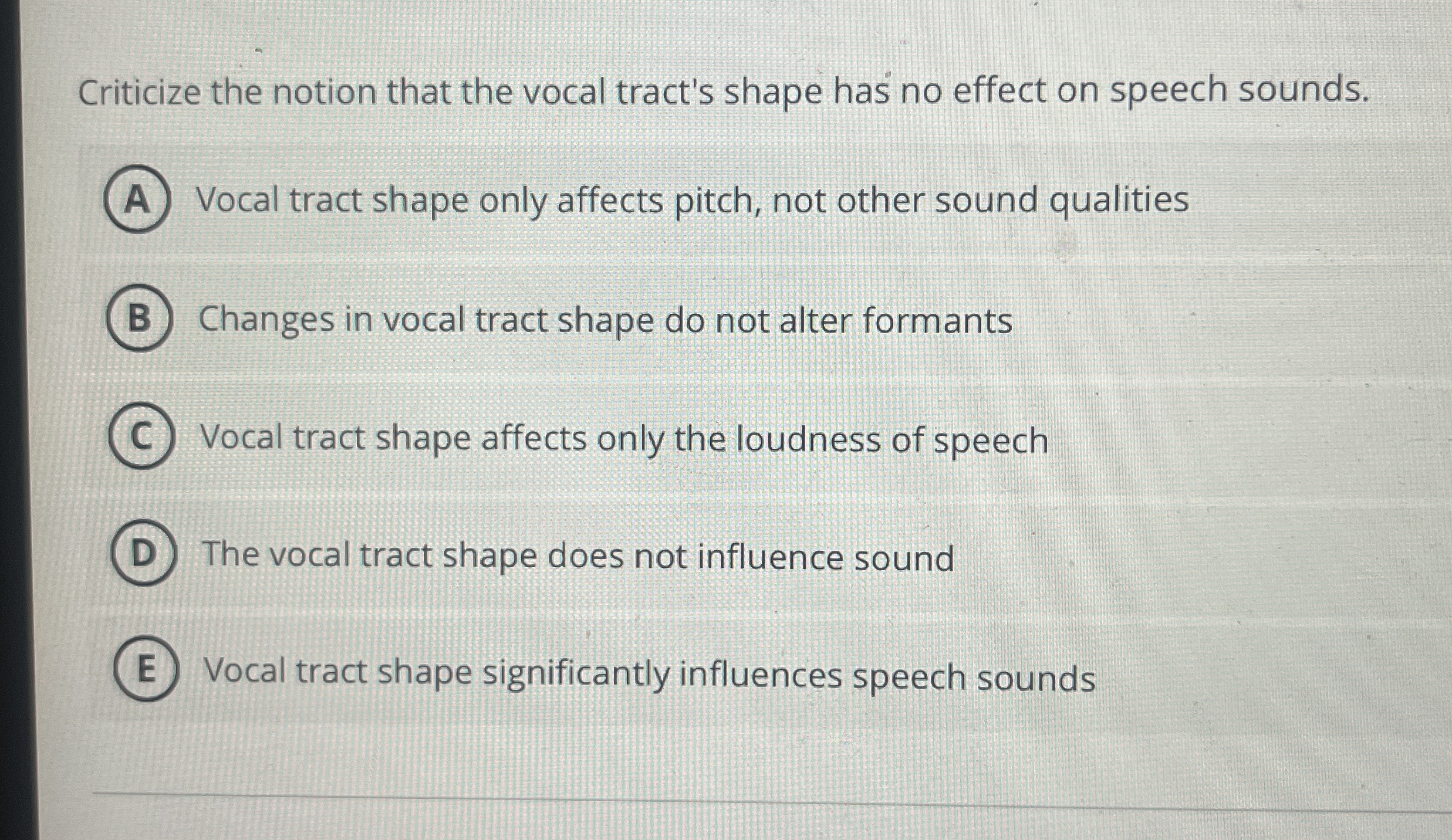 Solved Criticize the notion that the vocal tract's shape has | Chegg.com