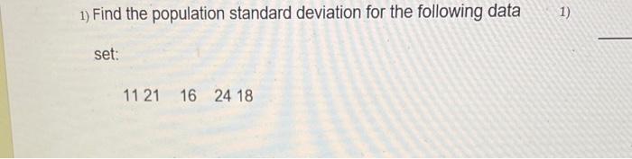 Solved 1) Find the population standard deviation for the | Chegg.com