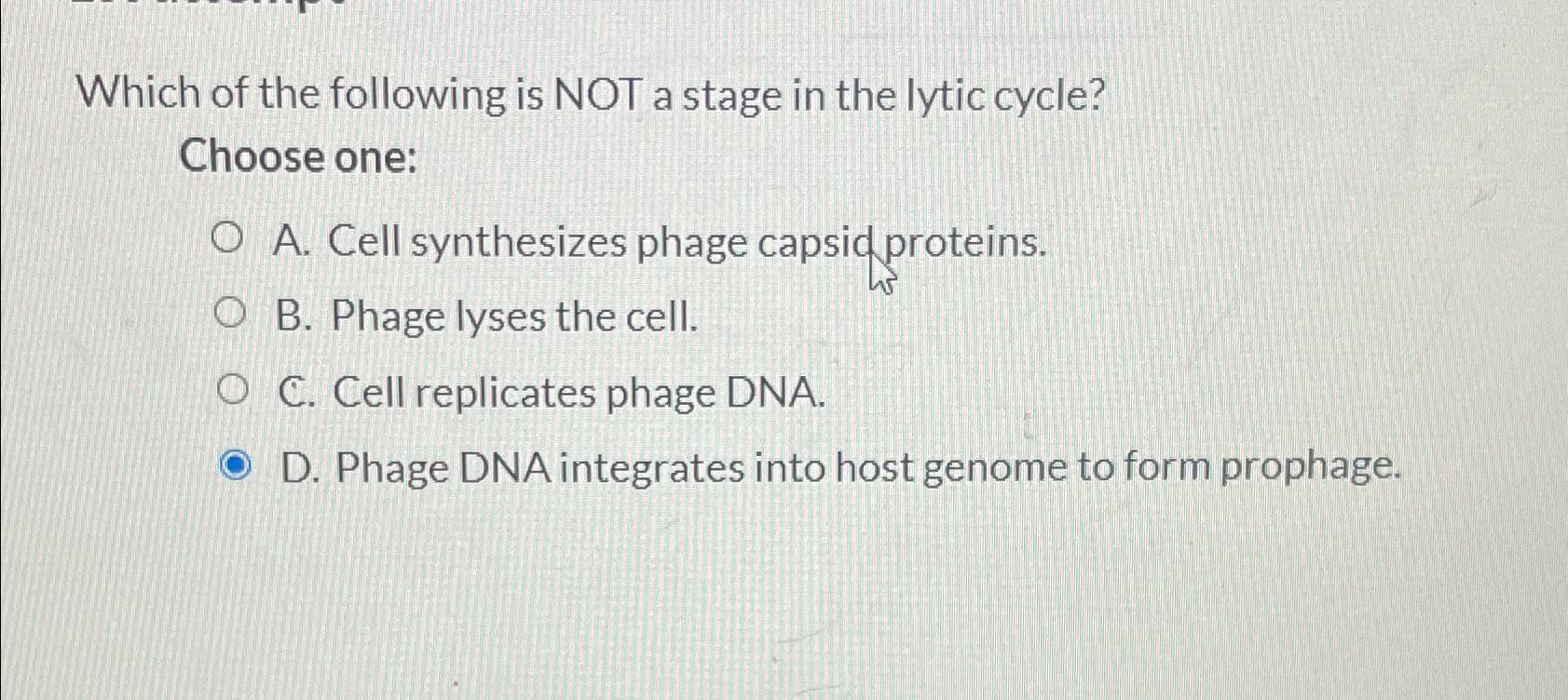 Solved Which of the following is NOT a stage in the lytic | Chegg.com