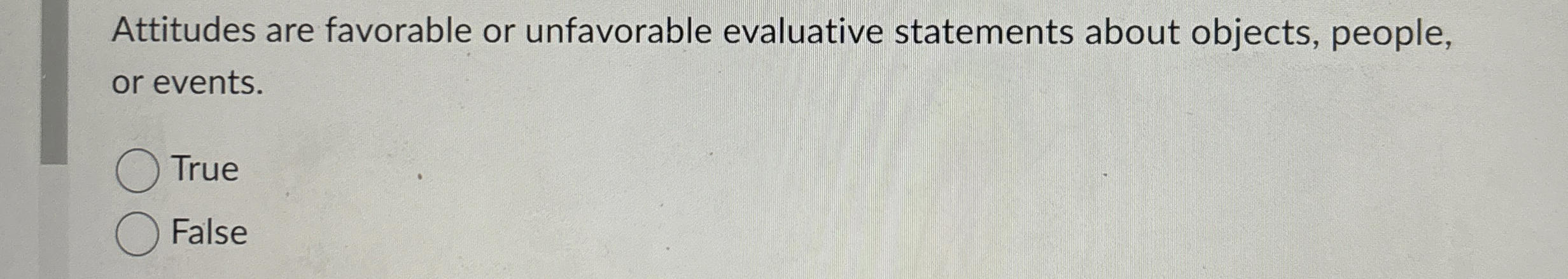 Solved Attitudes are favorable or unfavorable evaluative | Chegg.com