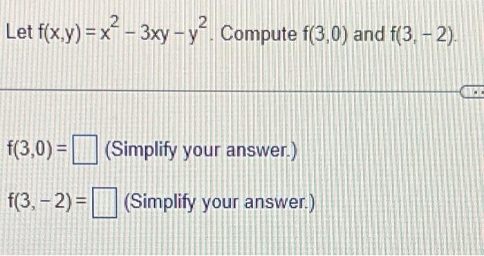 Solved Let f(x,y)=x2−3xy−y2. Compute f(3,0) and f(3,−2). | Chegg.com
