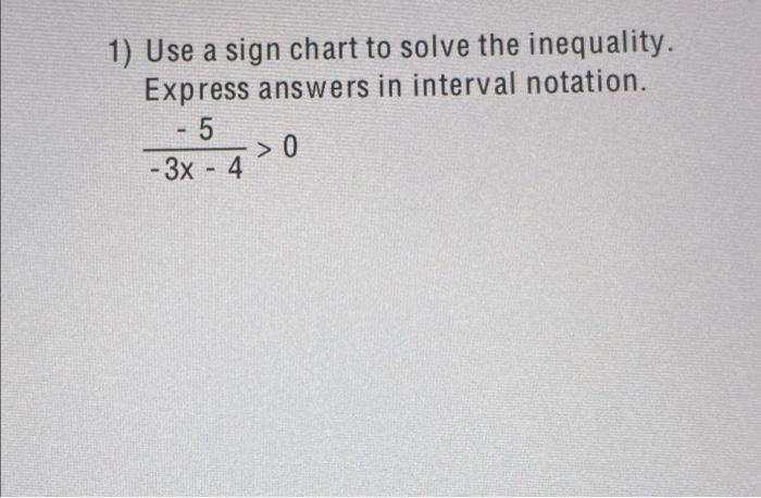 Solved 1) Use a sign chart to solve the inequality. Express | Chegg.com