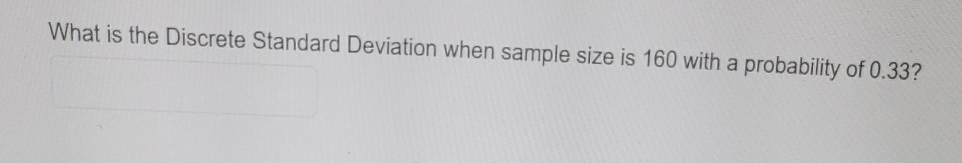 Solved What is the Discrete Standard Deviation when sample | Chegg.com