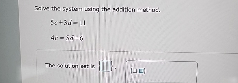 Solved Solve the system using the addition | Chegg.com