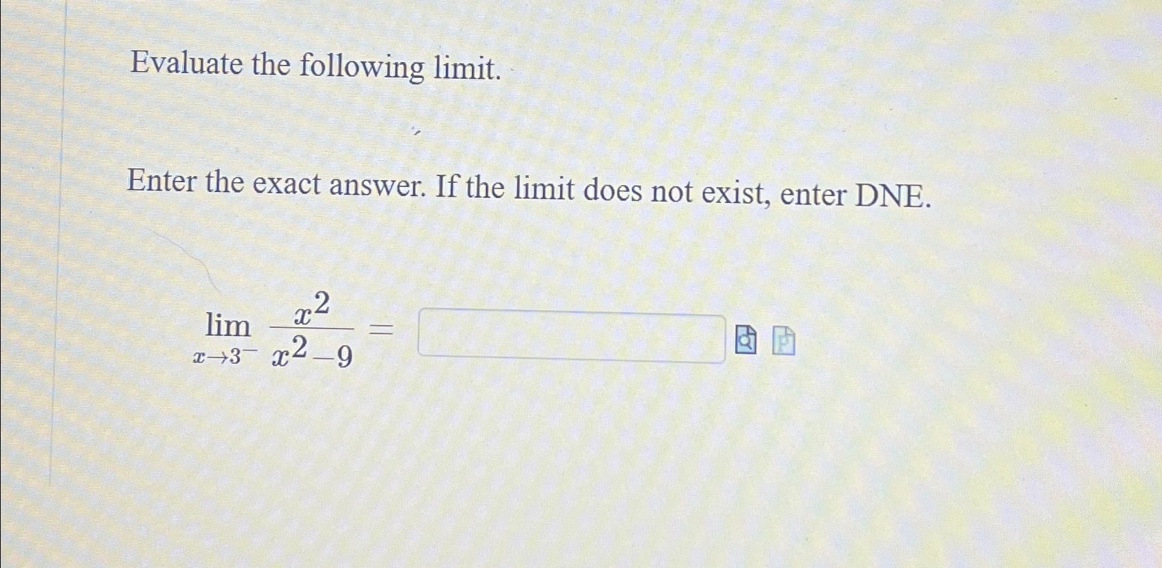 Solved Evaluate the following limit.Enter the exact answer. | Chegg.com