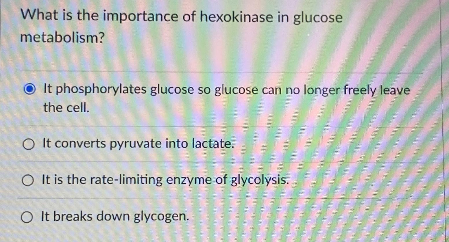Solved What is the importance of hexokinase in glucose | Chegg.com