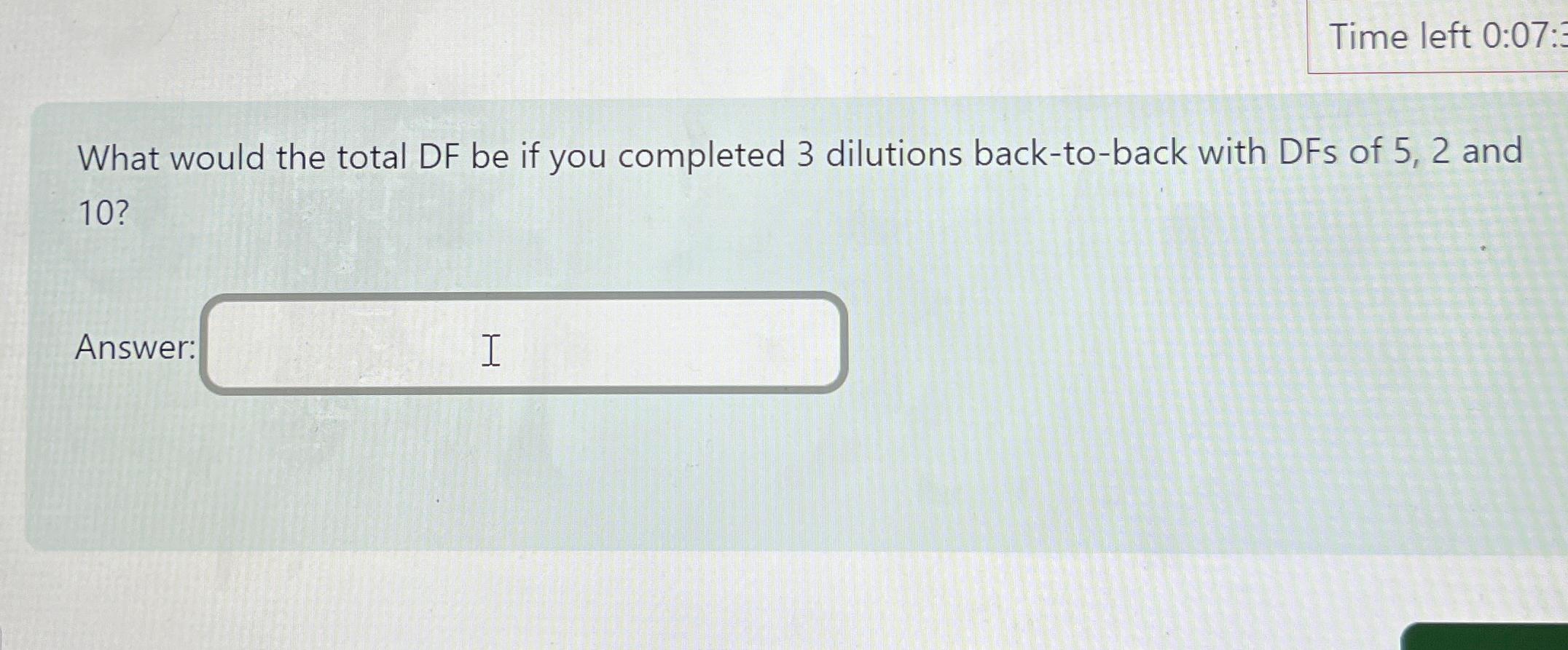 Solved Time left 0:07:What would the total DF be if you | Chegg.com