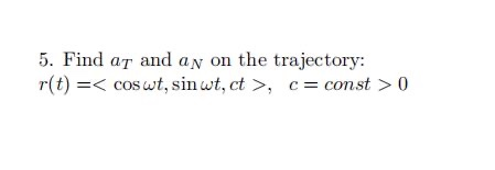Solved 5. Find at and an on the trajectory: r(t)