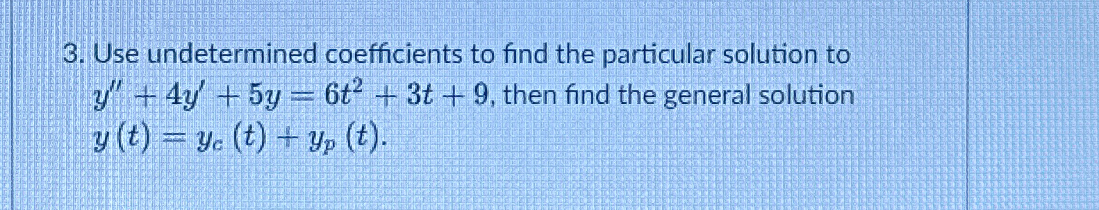 Solved Use undetermined coefficients to find the particular | Chegg.com