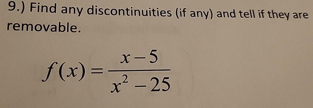 Solved 9.) ﻿Find any discontinuities (if any) ﻿and tell if | Chegg.com