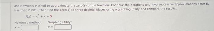 Solved Calculate Two Iterations Of Newton S Method To